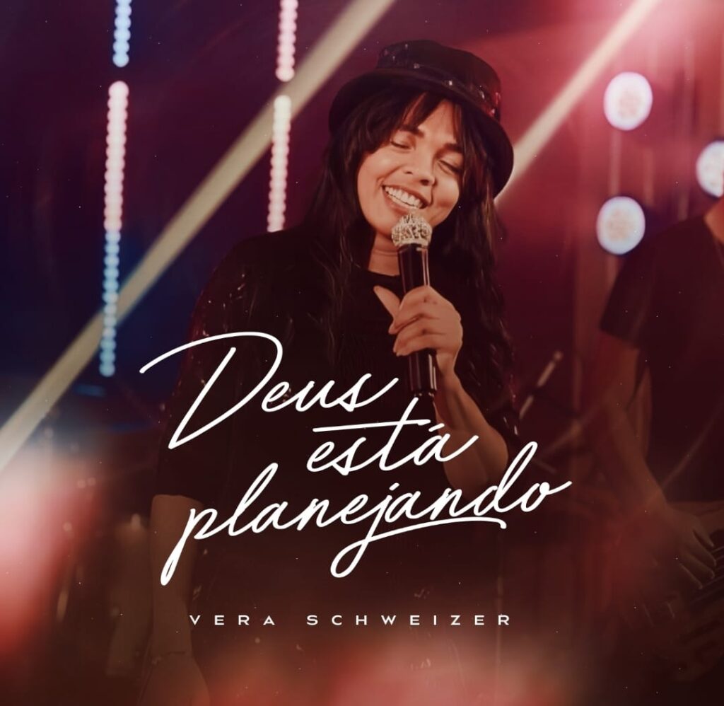 “Deus Está Planejando”: A nova canção de Vera Schweizer inspira fé e ...